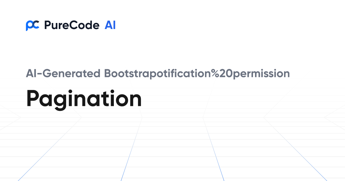 Build Great Bootstrapotification 20permission Pagination Components Faster Using Ai Tools