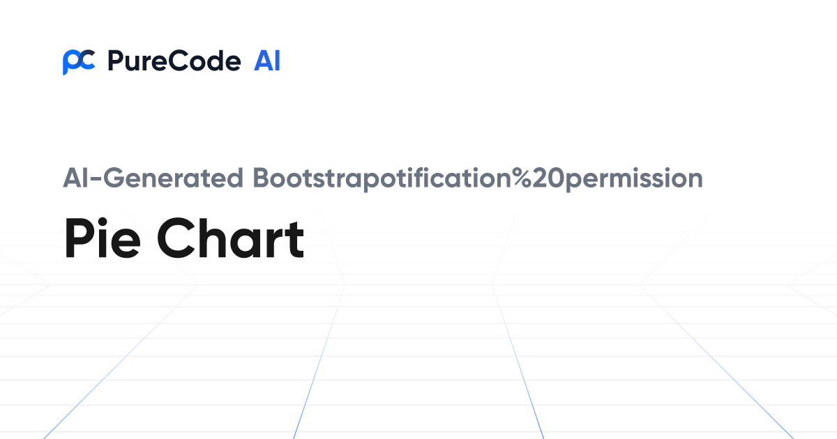 Build Great Bootstrapotification20permission Pie Chart Components Faster Using Ai Tools