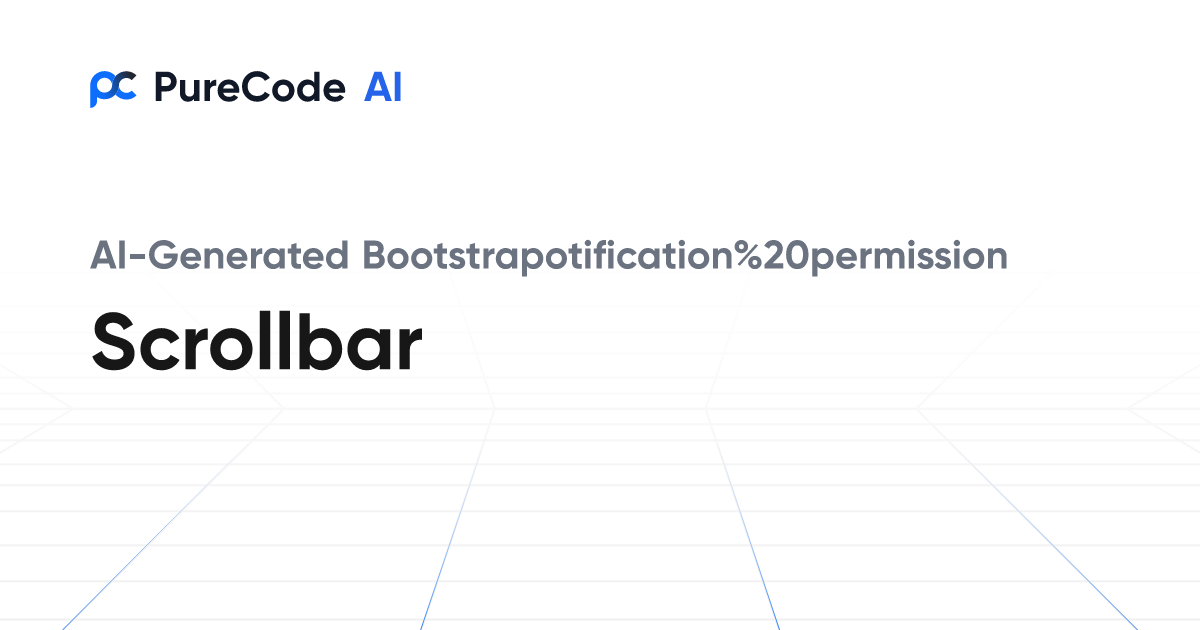 Build Great Bootstrapotification20permission Scrollbar Components Faster Using Ai Tools
