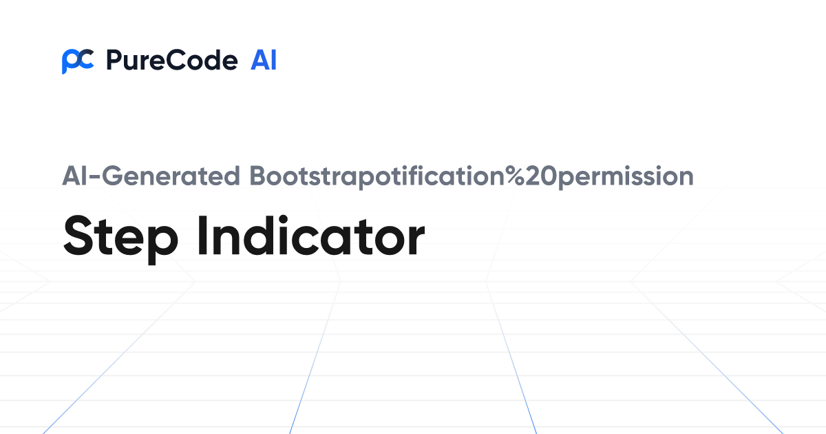 Build Great Bootstrapotification Permission Step Indicator Components Faster Using Ai Tools