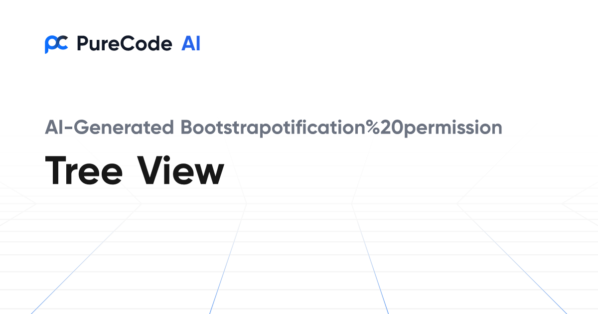 Build Great Bootstrapotification permission Tree view Components Faster Using AI Tools