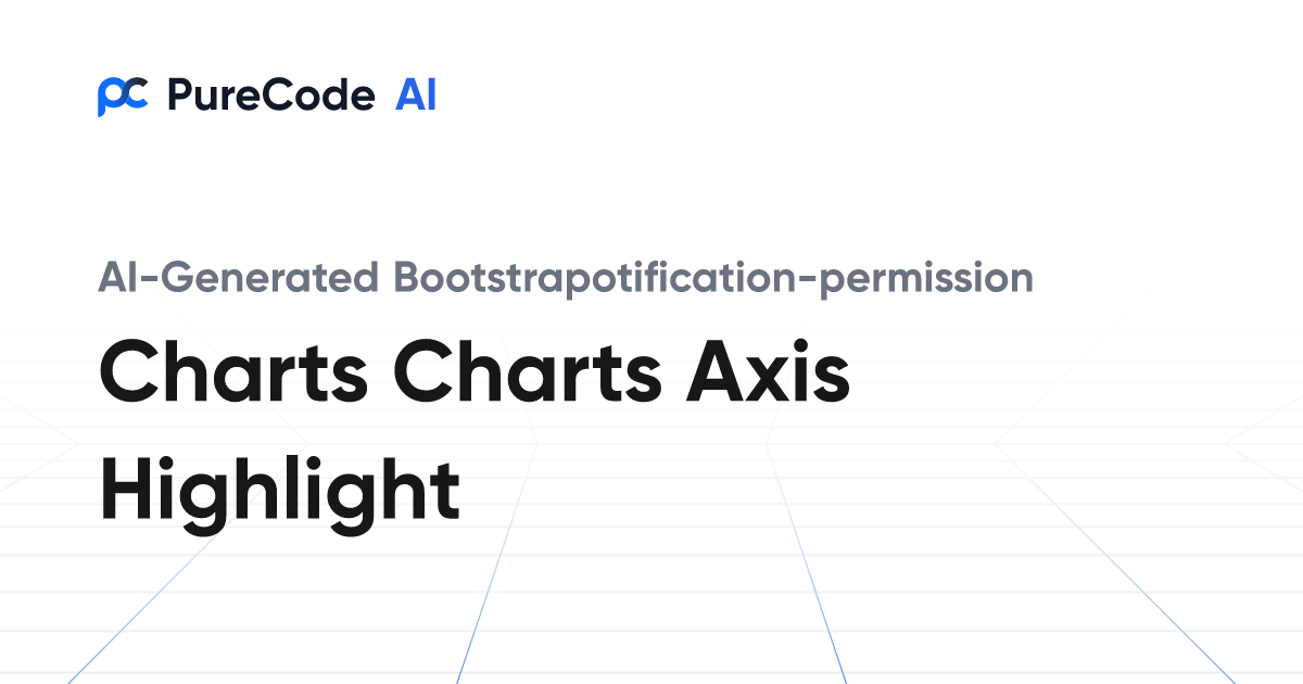 Build Great Bootstrapotification Permission Charts Charts Axis Highlight Components Faster Using