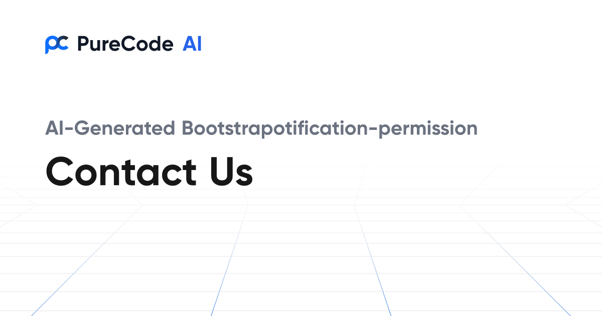 Build Great Bootstrapotification Permission Contact Us Components Faster Using Ai Tools