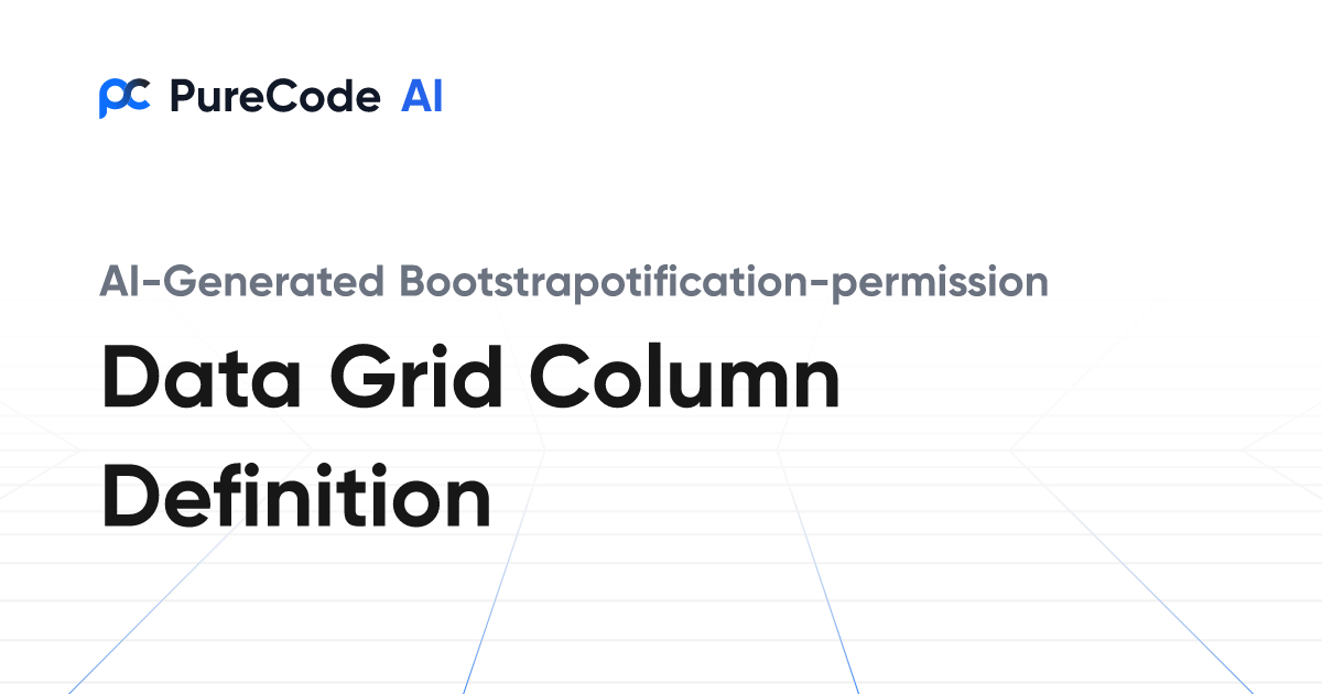 Build Great Bootstrapotification permission Data grid column definition ... Build Great Bootstrapotification permission Data grid column definition ...