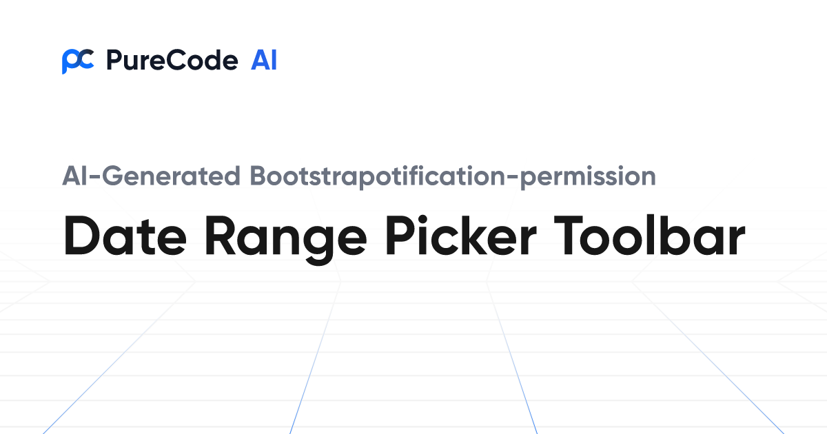 Build Great Bootstrapotification Permission Date Range Picker Toolbar Components Faster Using Ai