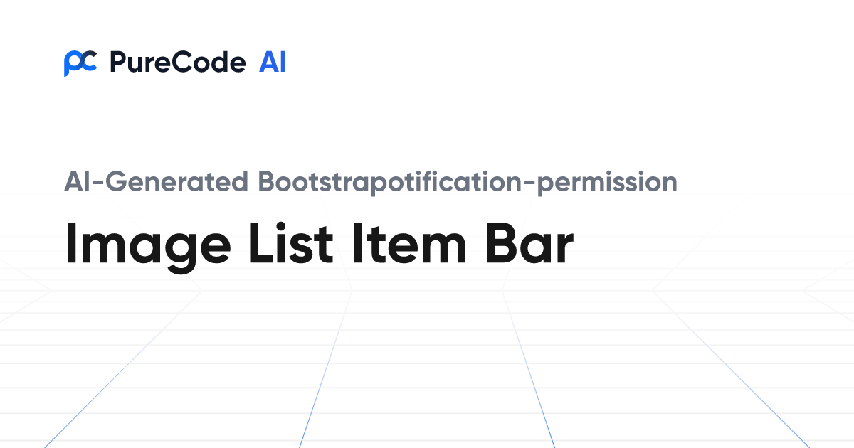 Build Great Bootstrapotification Permission Image List Item Bar Components Faster Using Ai Tools