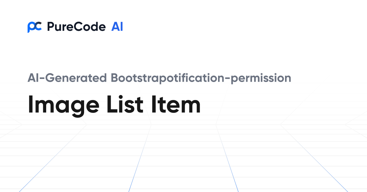 Build Great Bootstrapotification Permission Image List Item Components Faster Using Ai Tools