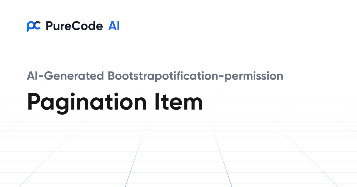 Build Great Bootstrapotification Permission Pagination Item Components Faster Using Ai Tools