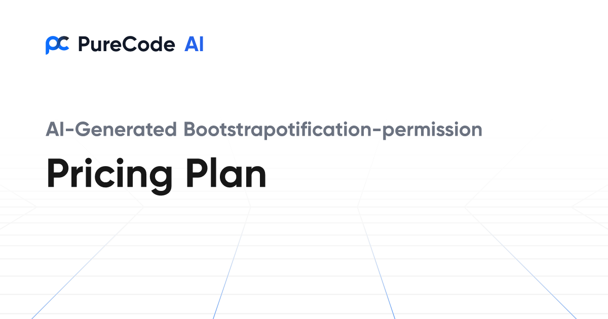 Build Great Bootstrapotification Permission Pricing Plan Components Faster Using Ai Tools