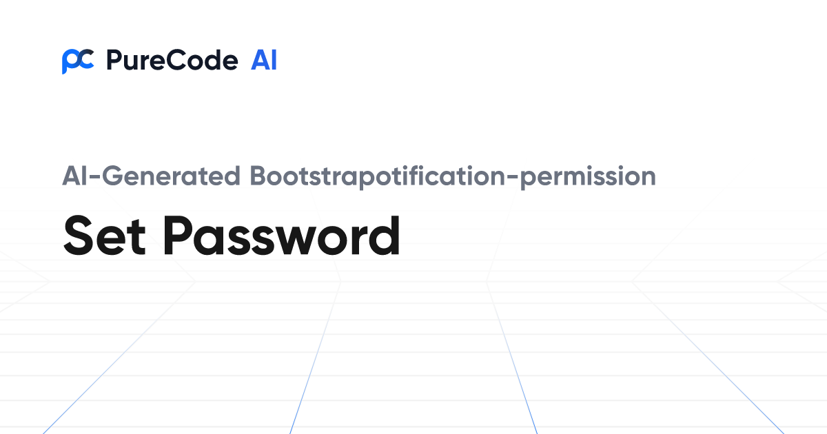 Build Great Bootstrapotification Permission Set Password Components