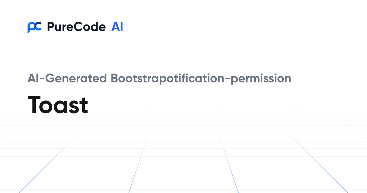 Build Great Bootstrapotification Permission Toast Components Faster