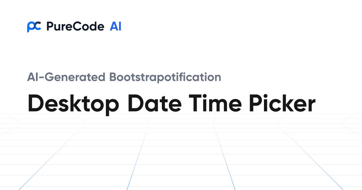 Build Great Bootstrapotification Desktop Date Time Picker Components Faster Using Ai Tools