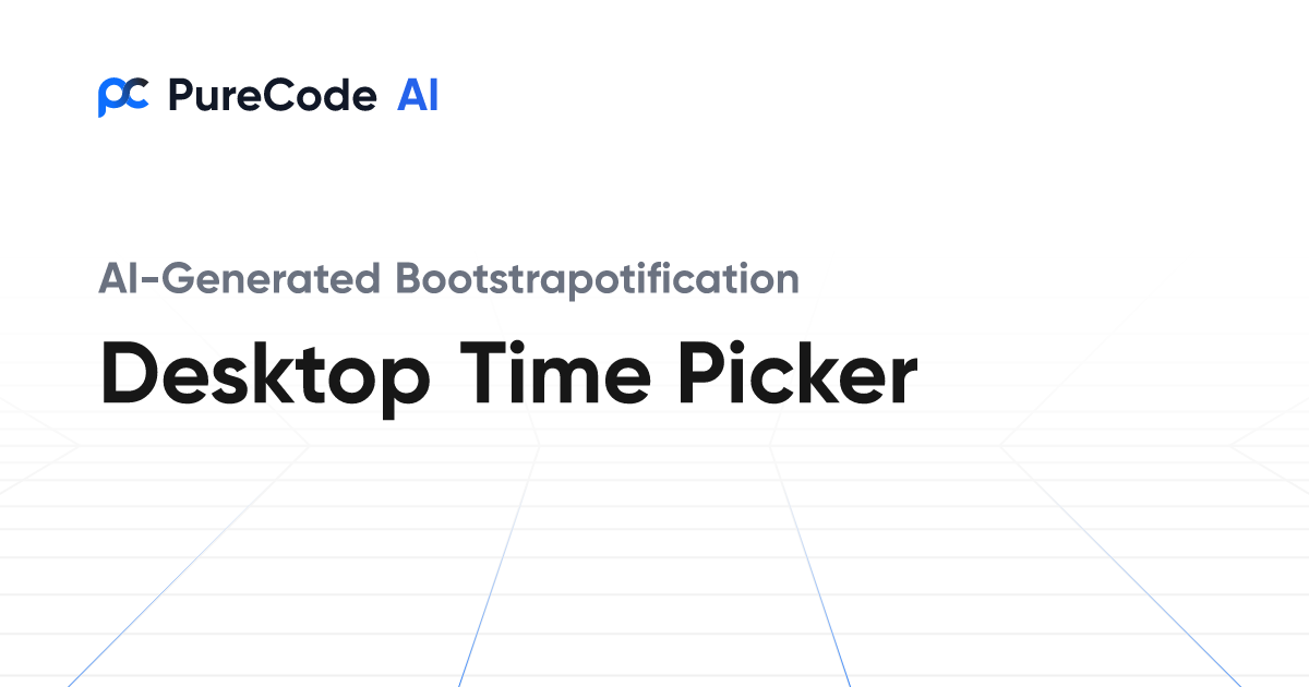 Build Great Bootstrapotification Desktop Time Picker Components Faster Using Ai Tools