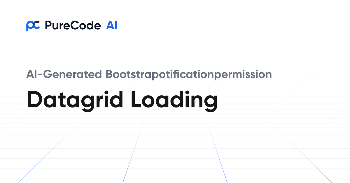 Build Great Bootstrapotificationpermission Datagrid loading Components ...