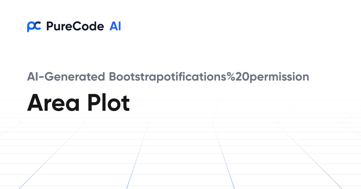Build Great Bootstrapotifications Permission Area Plot Components Faster Using Ai Tools