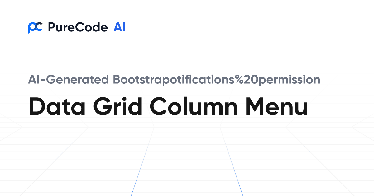 Build Great Bootstrapotifications20permission Data Grid Column Menu
