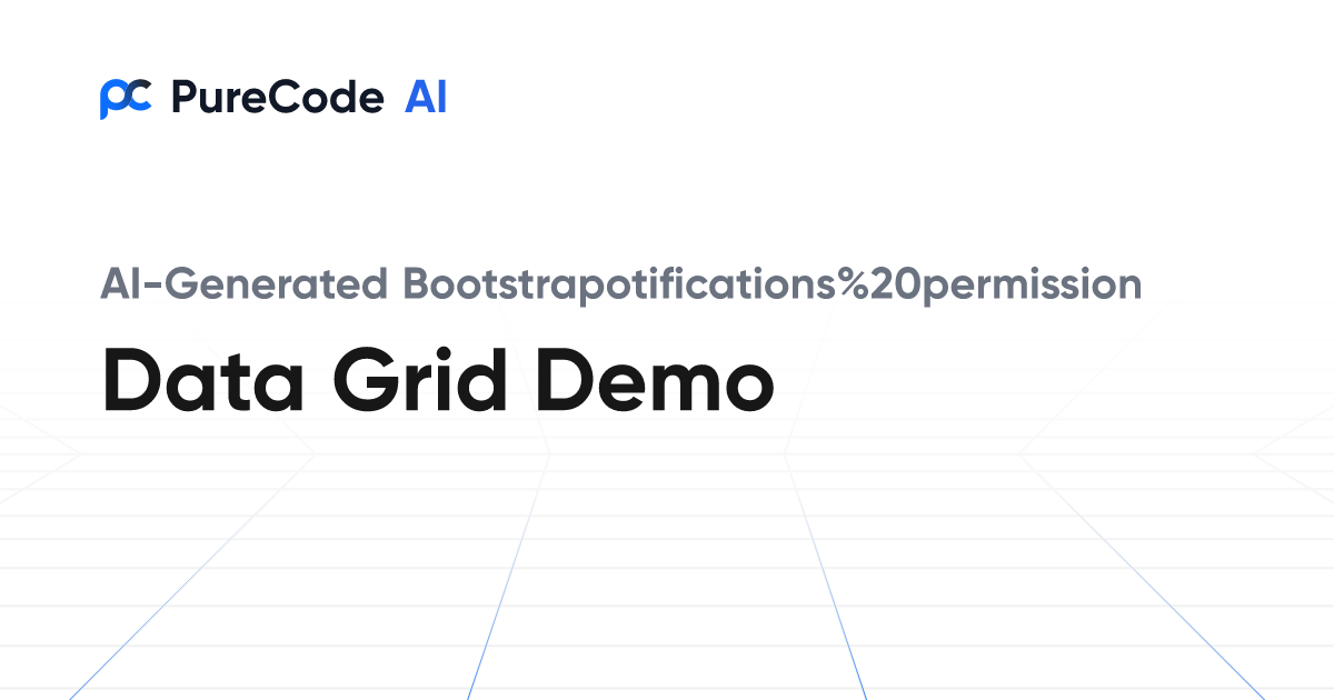 Build Great Bootstrapotifications20permission Data Grid Demo Components Faster Using Ai Tools