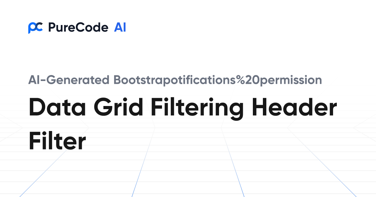 Build Great Bootstrapotifications%20permission Data grid filtering header filter Components ...