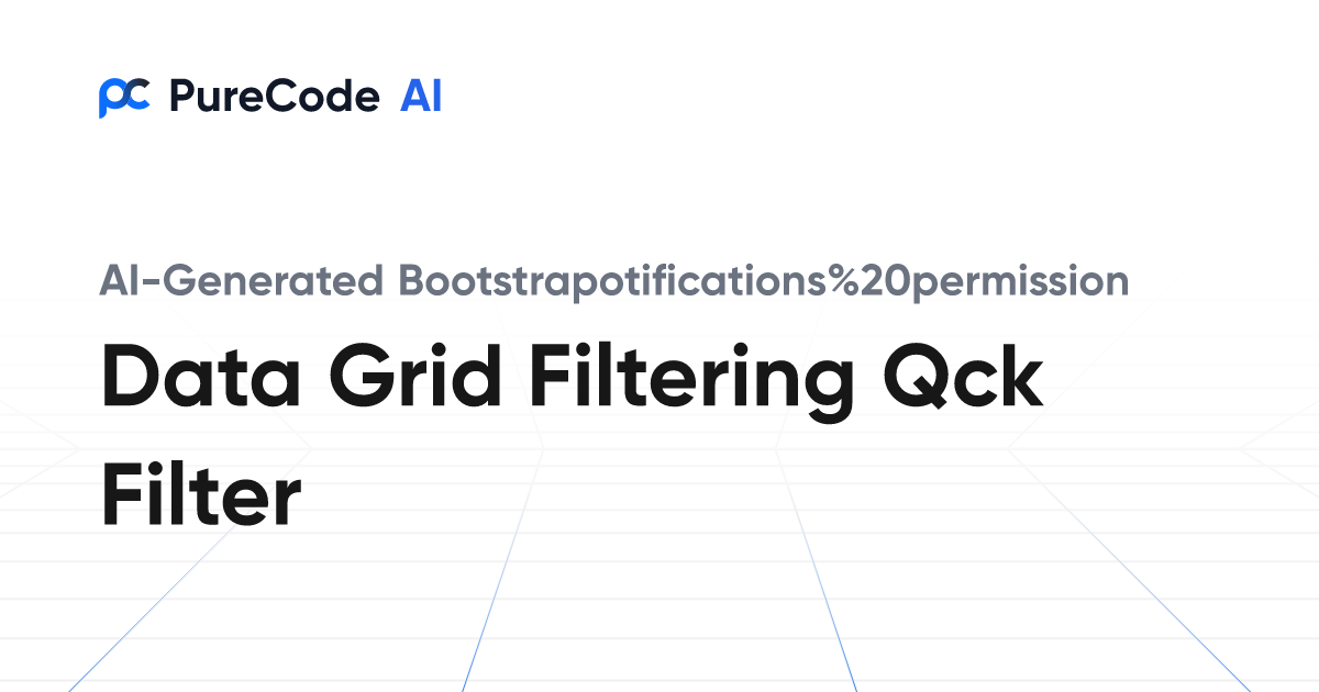 Build Great Bootstrapotifications20permission Data Grid Filtering Qck