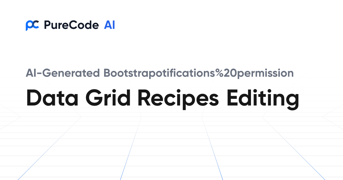 Build Great Bootstrapotifications20permission Data Grid Recipes Editing Components Faster Using