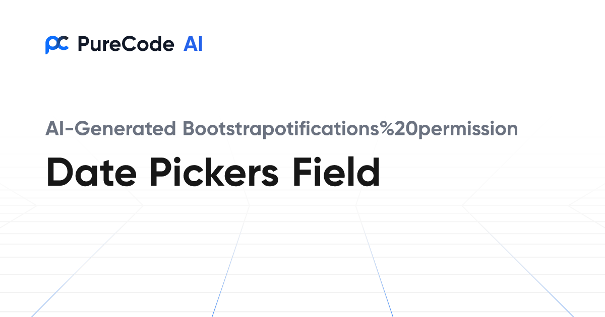 Build Great Bootstrapotifications20permission Date Pickers Field