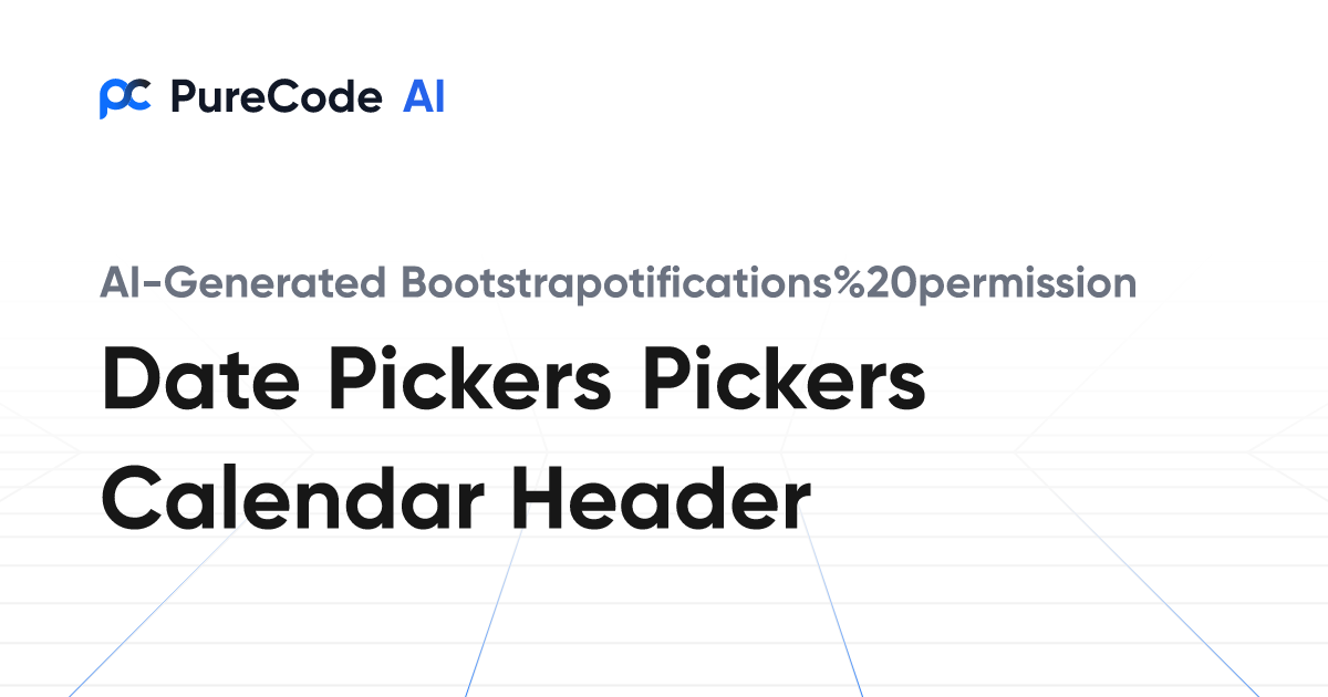 Build Great Bootstrapotifications20permission Date Pickers Pickers