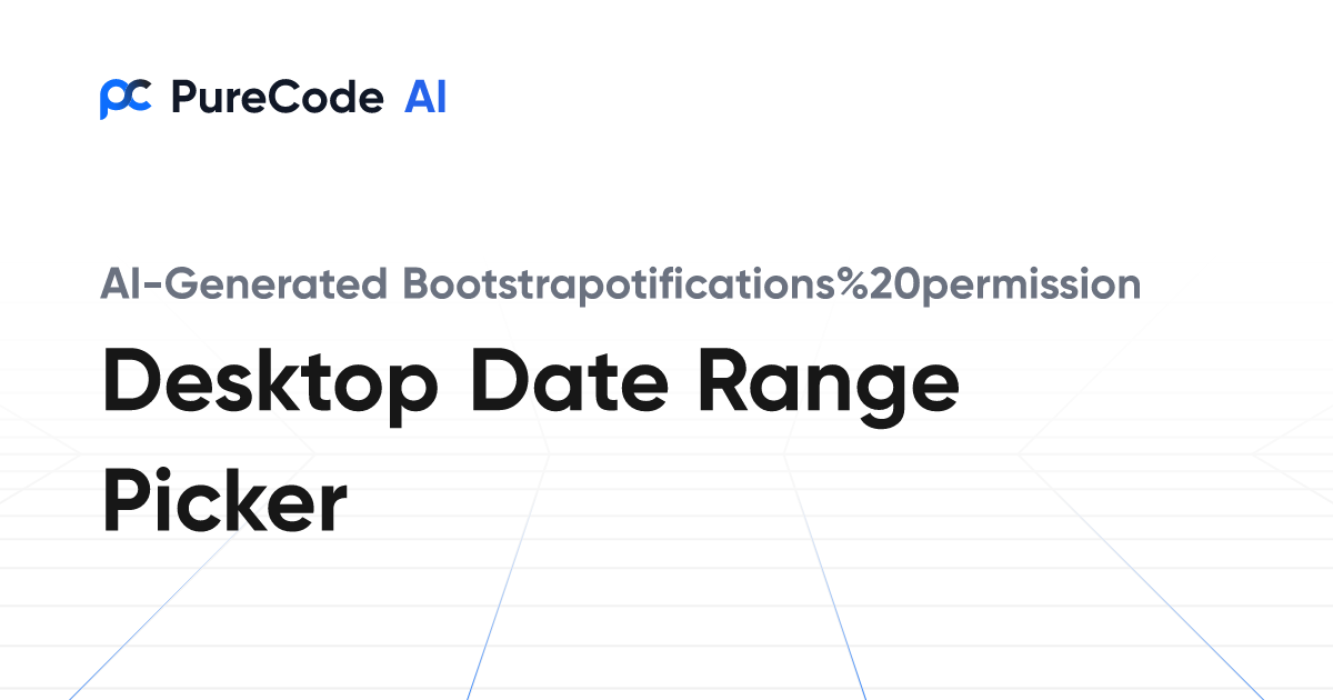 Build Great Bootstrapotifications%20permission Desktop date range ... Build Great Bootstrapotifications%20permission Desktop date range ...