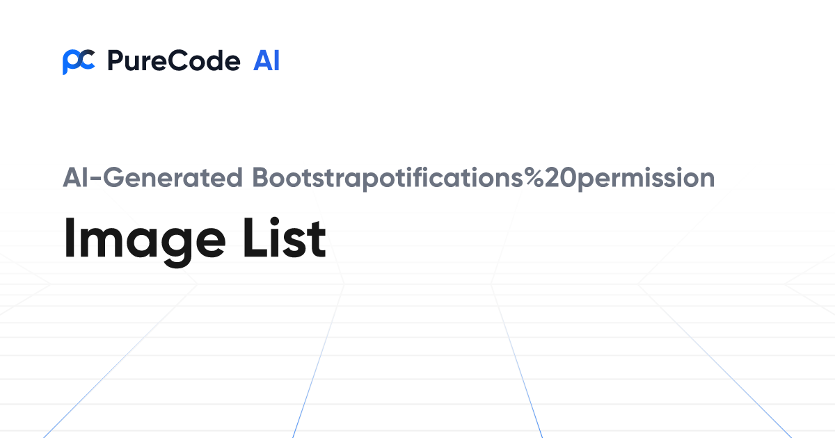 Build Great Bootstrapotifications20permission Image List Components Faster Using Ai Tools