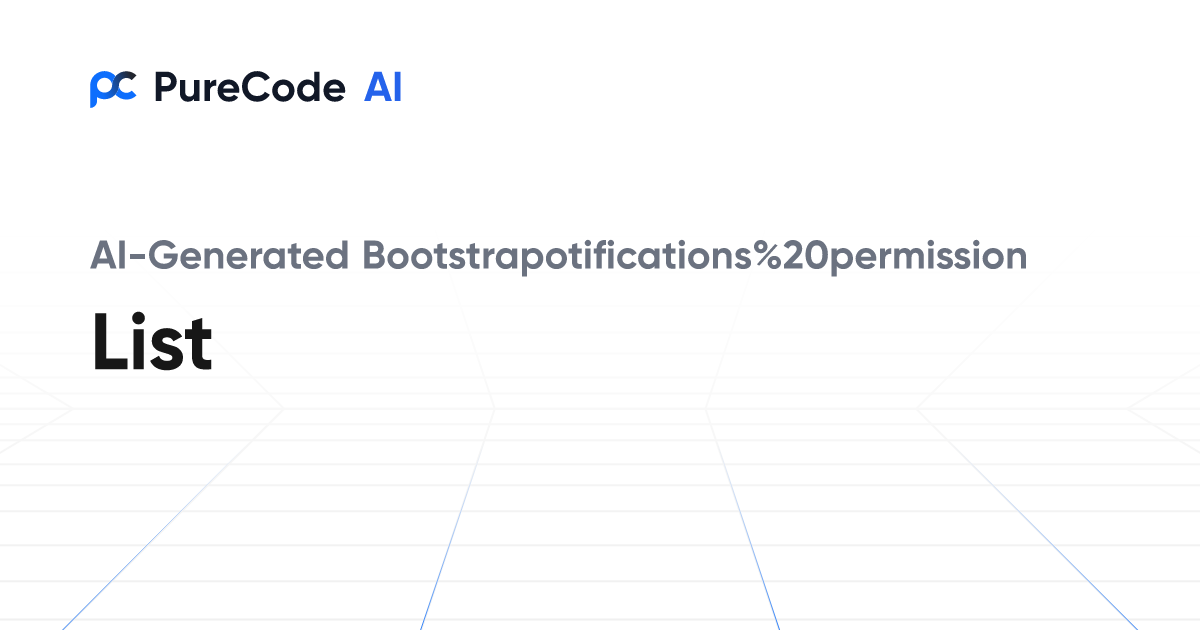 Build Great Bootstrapotifications Permission List Components Faster Using Ai Tools