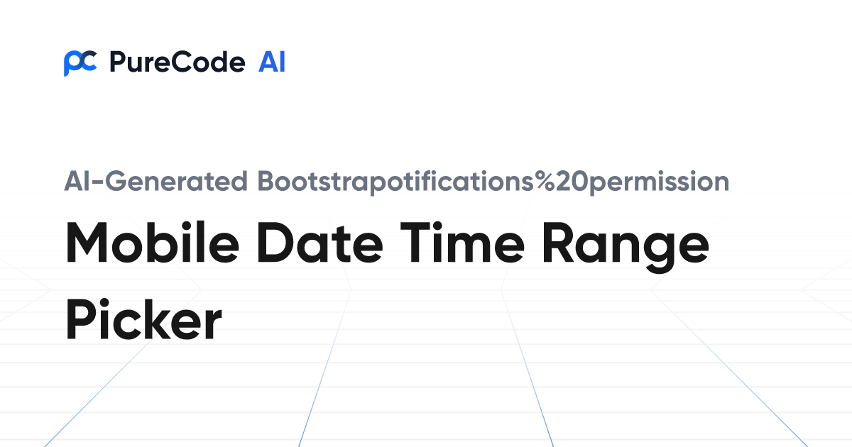 Build Great Bootstrapotifications%20permission Mobile date time range ... Build Great Bootstrapotifications%20permission Mobile date time range ...