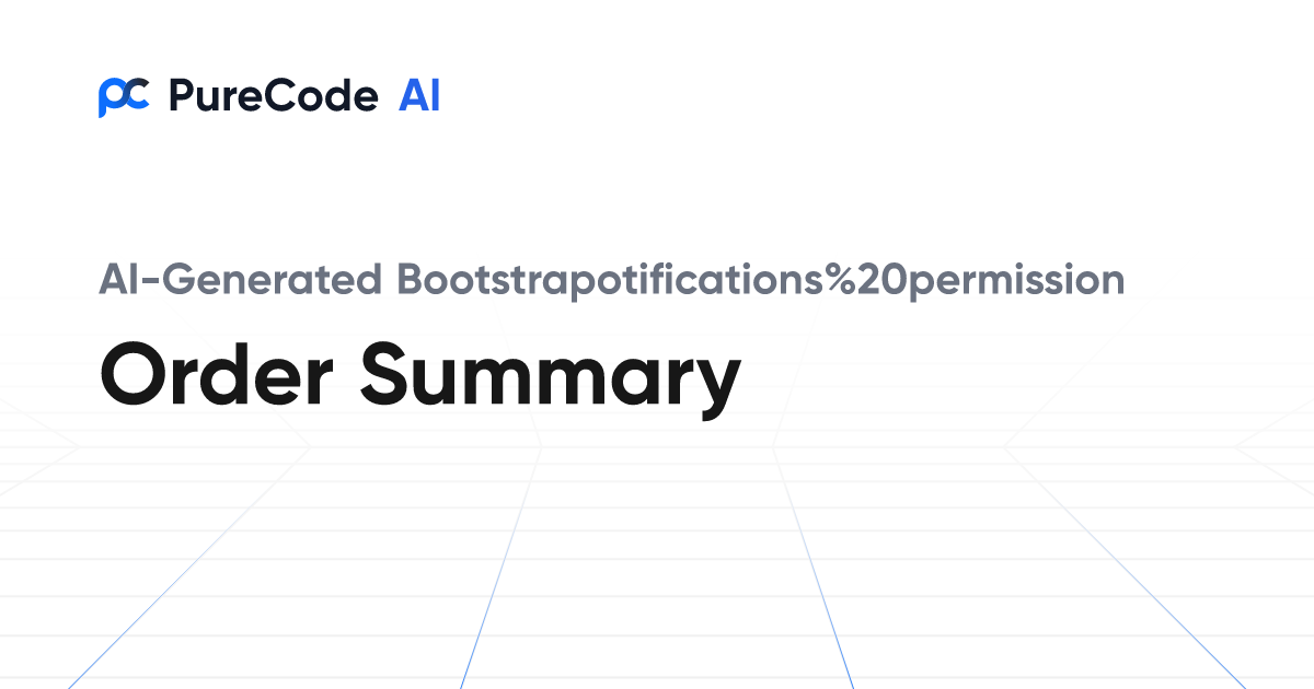 Build Great Bootstrapotifications20permission Order Summary Components Faster Using Ai Tools
