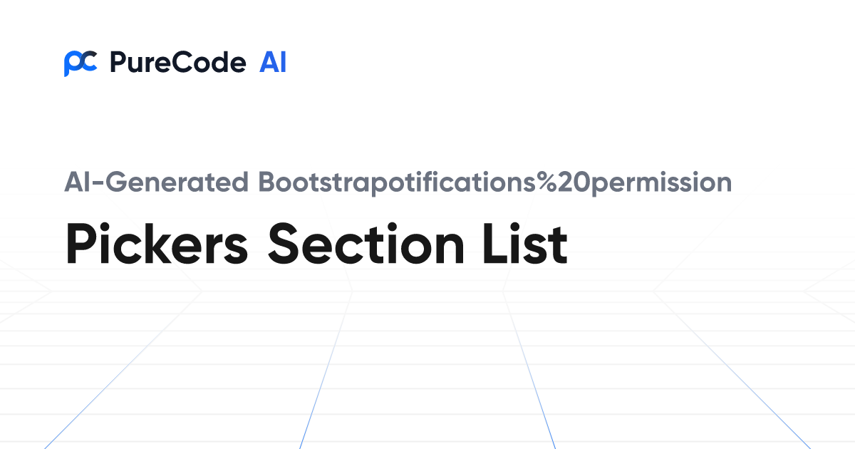 Build Great Bootstrapotifications Permission Pickers Section List Components Faster Using Ai Tools