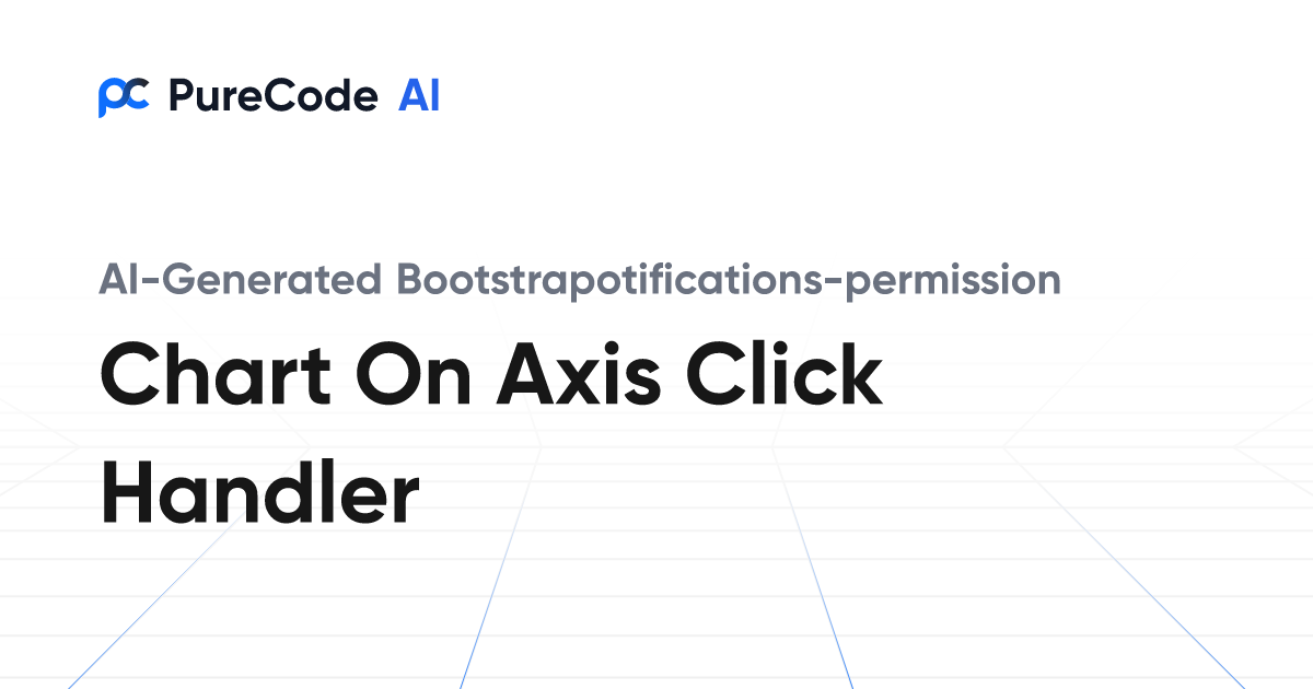 Build Great Bootstrapotifications Permission Chart On Axis Click Handler Components Faster Using