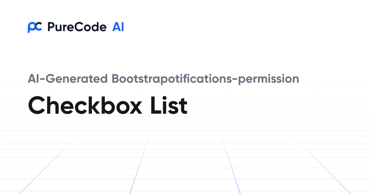 Build Great Bootstrapotifications Permission Checkbox List Components Faster Using Ai Tools
