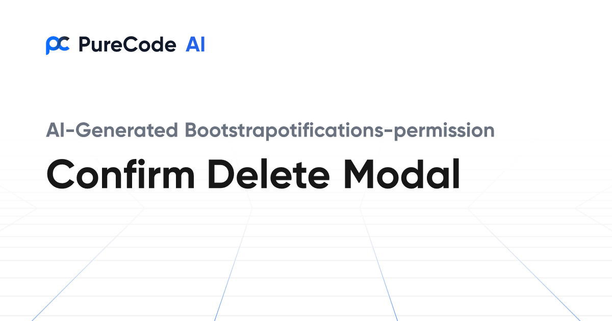 Build Great Bootstrapotifications Permission Confirm Delete Modal Components Faster Using Ai Tools