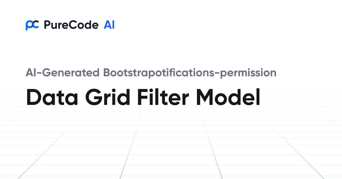 Build Great Bootstrapotifications Permission Data Grid Filter Model Components Faster Using Ai Tools