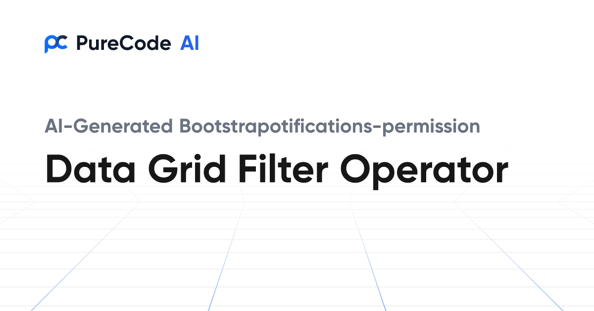 Build Great Bootstrapotifications Permission Data Grid Filter Operator Components Faster Using