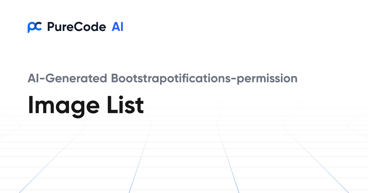 Build Great Bootstrapotifications Permission Image List Components Faster Using Ai Tools