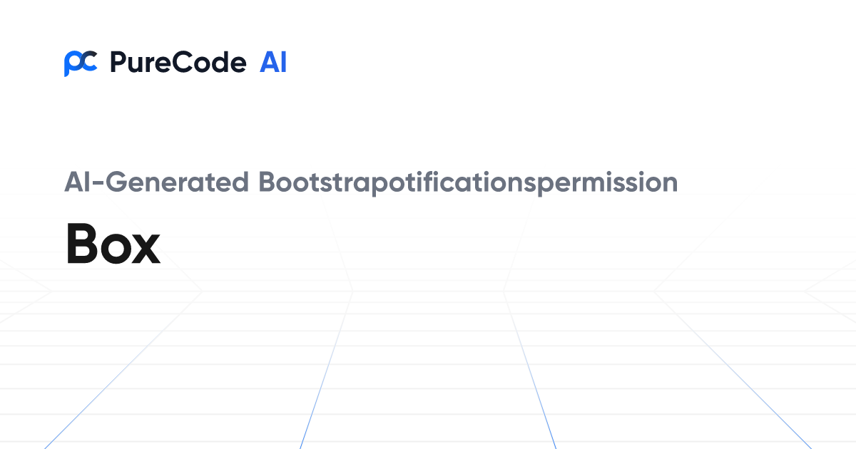 Build Great Bootstrapotificationspermission Box Components Faster Using