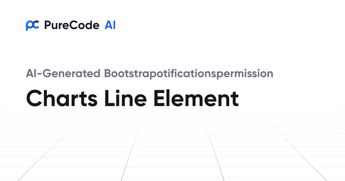 Build Great Bootstrapotificationspermission Charts Line Element Components Faster Using Ai Tools