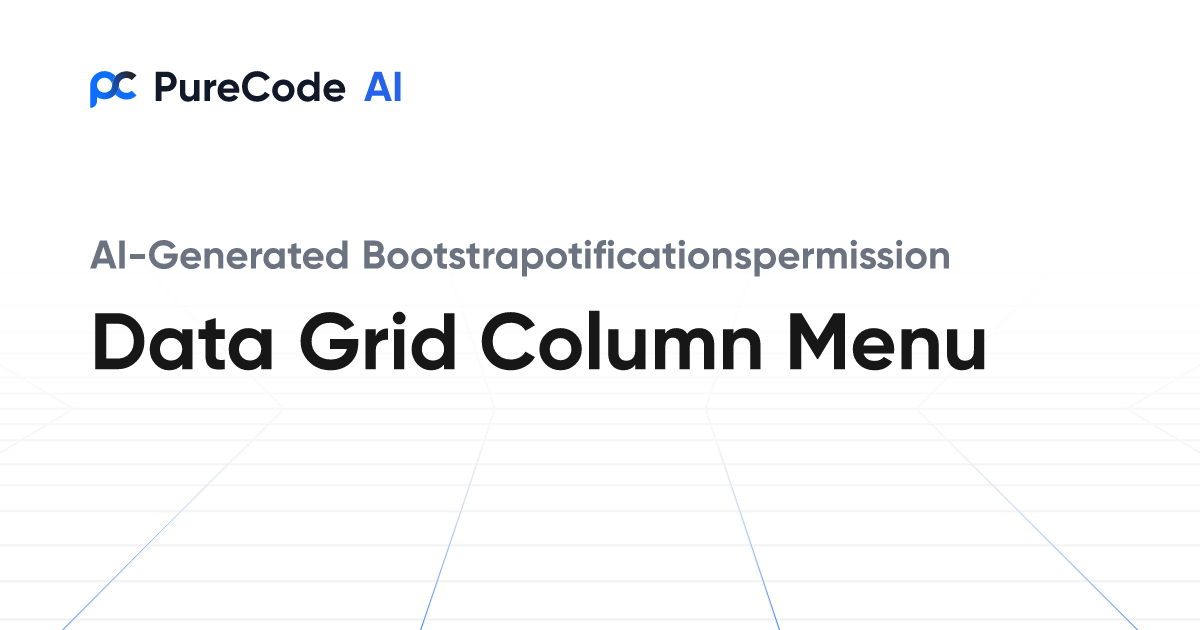 Build Great Bootstrapotificationspermission Data Grid Column Menu