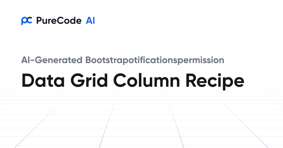 Build Great Bootstrapotificationspermission Data Grid Column Recipe