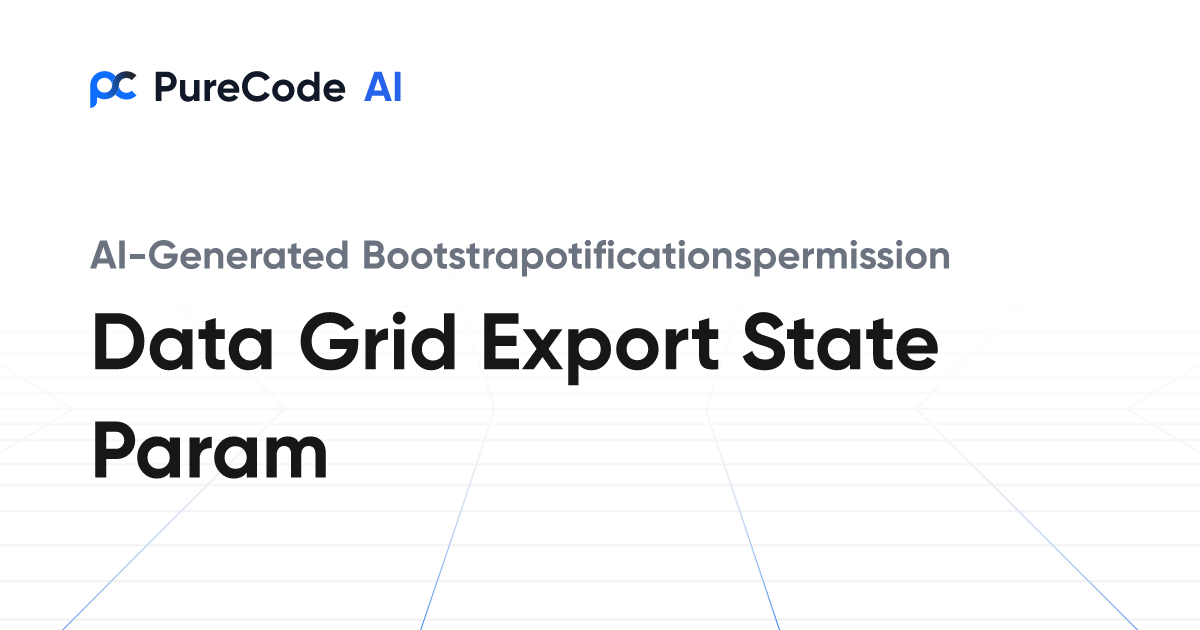 Build Great Bootstrapotificationspermission Data Grid Export State Param Components Faster Using