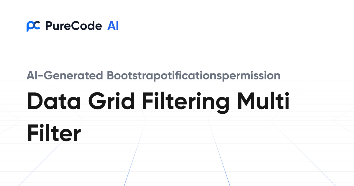 Build Great Bootstrapotificationspermission Data Grid Filtering Multi