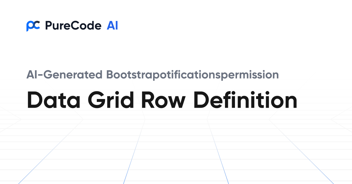 Build Great Bootstrapotificationspermission Data grid row definition ... Build Great Bootstrapotificationspermission Data grid row definition ...