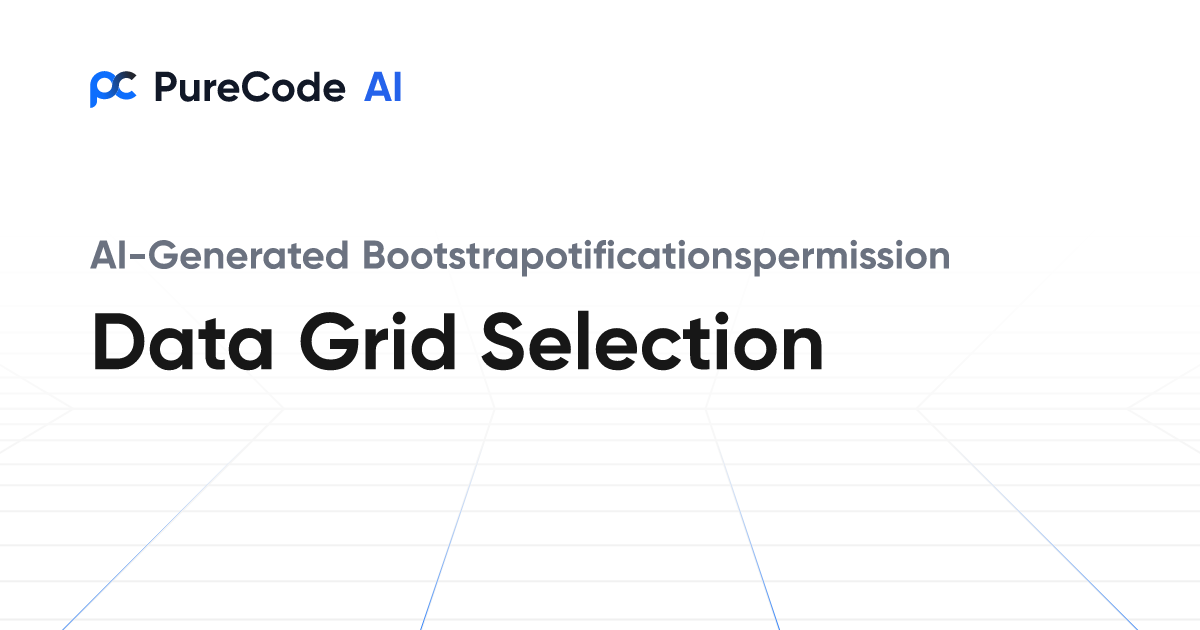 Build Great Bootstrapotificationspermission Data Grid Selection