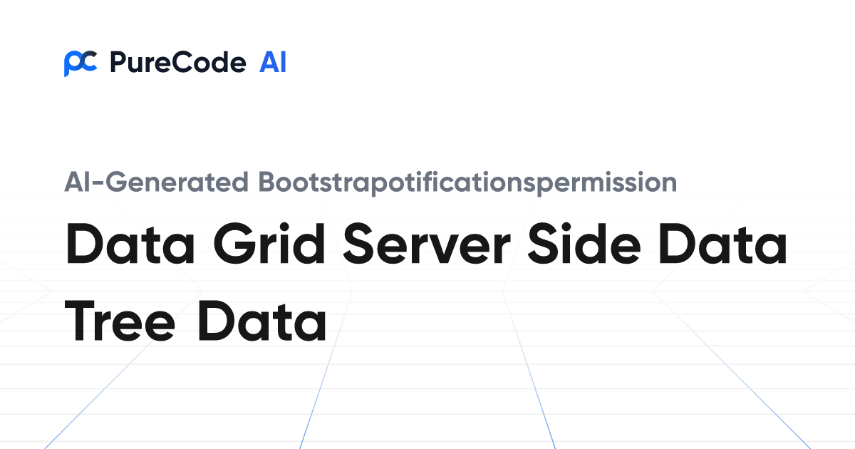 Build Great Bootstrapotificationspermission Data Grid Server Side Data