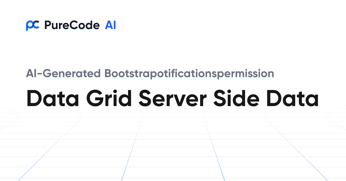 Build Great Bootstrapotificationspermission Data Grid Server Side Data