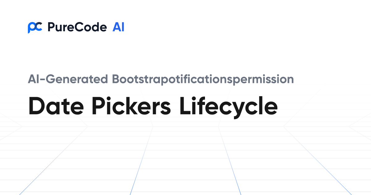 Build Great Bootstrapotificationspermission Date Pickers Lifecycle