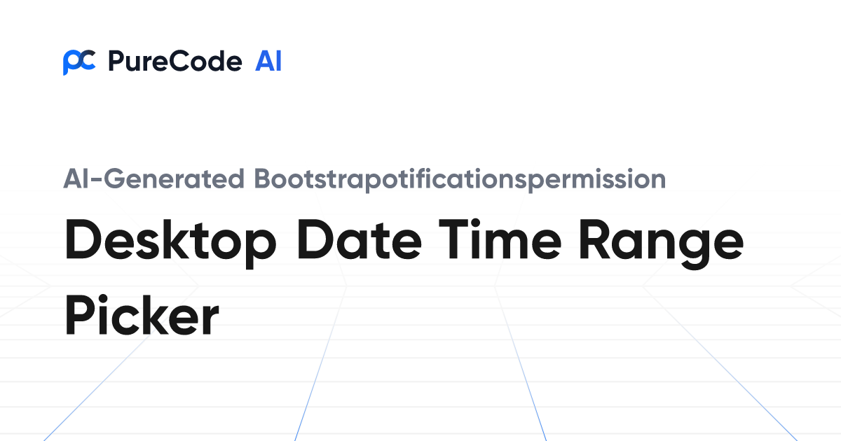 Build Great Bootstrapotificationspermission Desktop date time range ... Build Great Bootstrapotificationspermission Desktop date time range ...